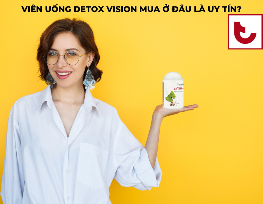 Viên uống DETOX VISION mua ở đâu là uy tín?